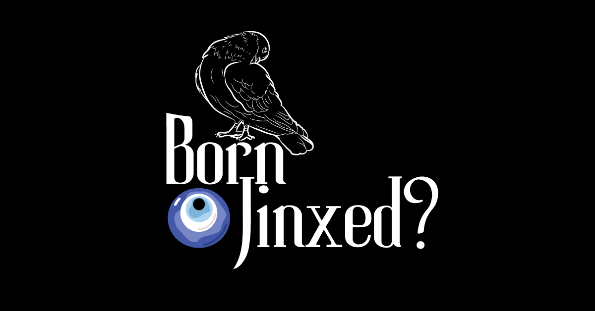 Born Jinxed the Origin – Born Jinxed?